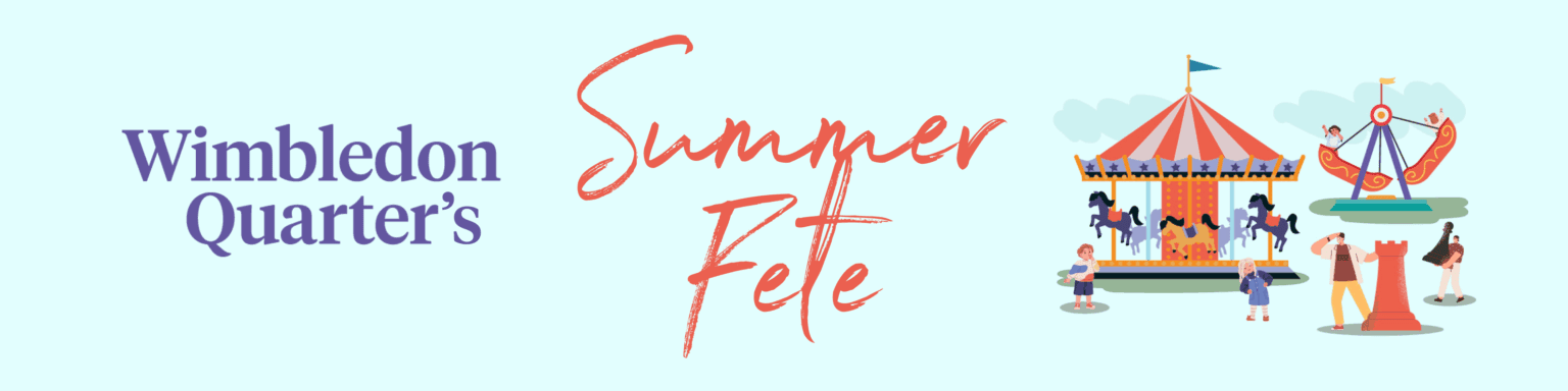 Wimbledon Quarter's Summer Fête | Wimbledon Quarter